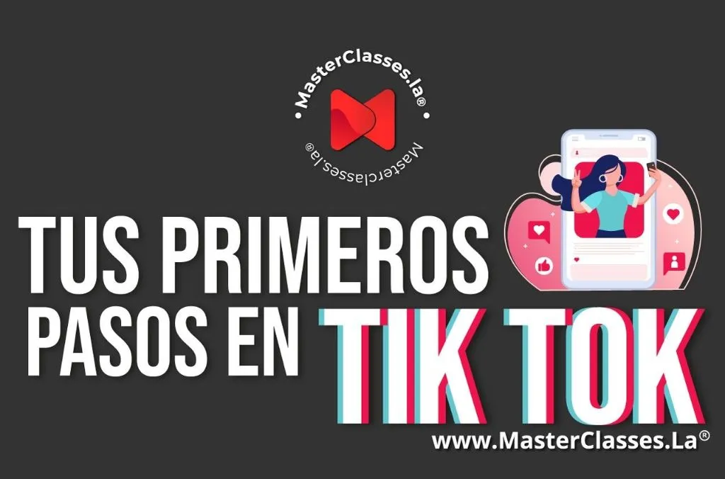 TUS PRIMEROS PASOS EN TIKTOK – Aprende Todo Latinoamérica® TUS PRIMEROS PASOS EN TIKTOK – Aprende Todo Latinoamérica®